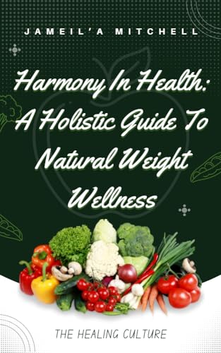 Harmony In Health: A Holistic Guide to Natural Weight Wellness by ...