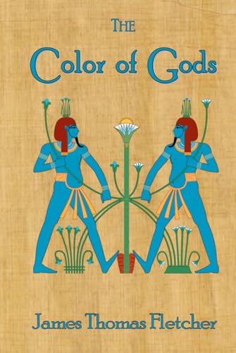 The Color of Gods: Poetry by James Thomas Fletcher | Goodreads
