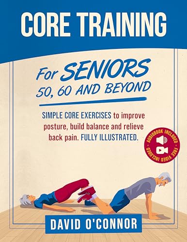 Core Training For Seniors 50, 60 and Beyond: Essential Exercises to ...