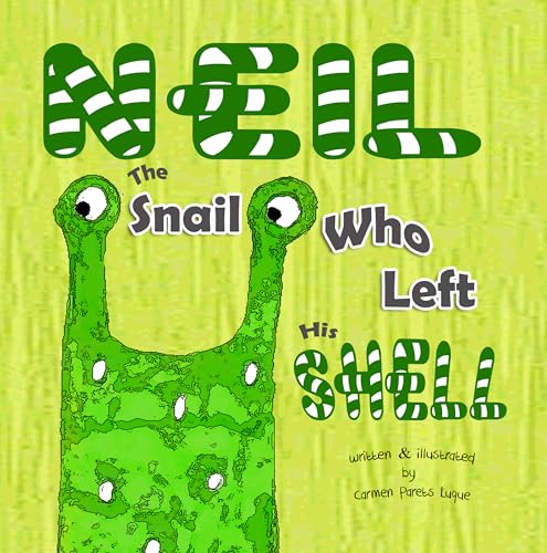 Neil The Snail Who Left His Shell: A Children's Book to Help Boost Self ...