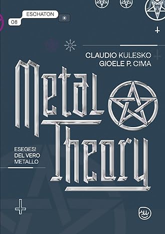 Metal theory. Esegesi del vero metallo by Claudio Kulesko | Goodreads