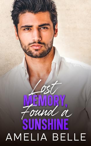 Lost Memory, Found a Sunshine (Lost and Found #2) by Amelia Belle | Goodreads
