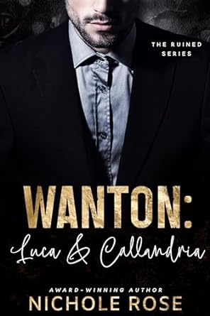 Wanton (The Ruined Trilogy) by Nichole Rose | Goodreads