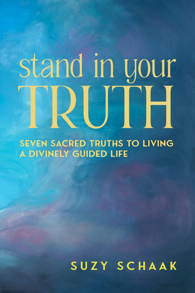 Stand In Your Truth: Seven Sacred Truths to Living a Divinely Guided ...
