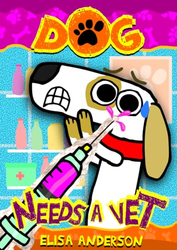 Dog Needs A Vet – A Fun-Filled Early Reader Story Book for Preschool ...