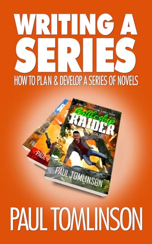 Writing a Series: How to Plan and Develop a Series of Novels by Paul ...