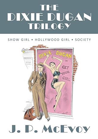 The Dixie Dugan Trilogy: Show Girl, Hollywood Girl, Society by J P ...