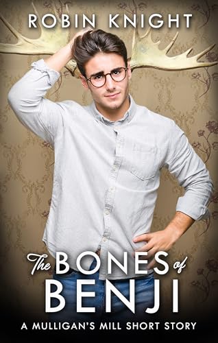 The Bones of Benji: A Mulligan's Mill Short Story by Robin Knight ...
