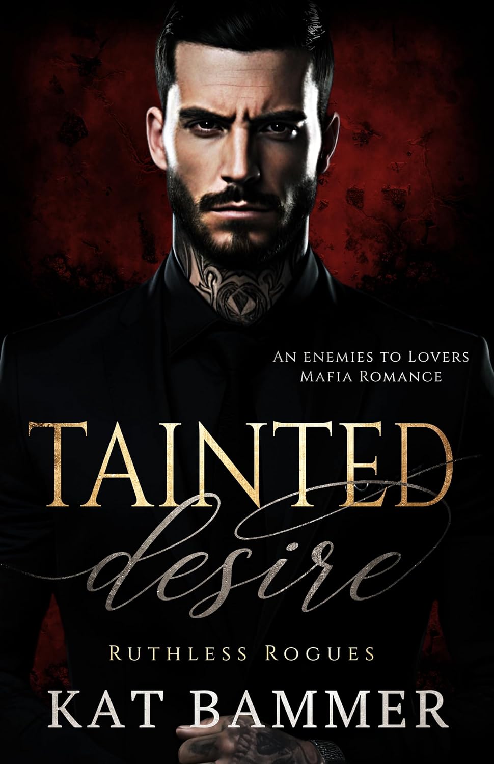 Tainted Desire (Ruthless Rogues Mafia) by Kat Bammer | Goodreads