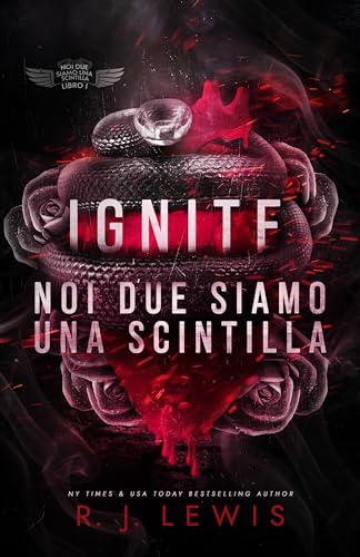 Ignite - Noi due siamo una scintilla (Italian Edition) by R.J. Lewis ...