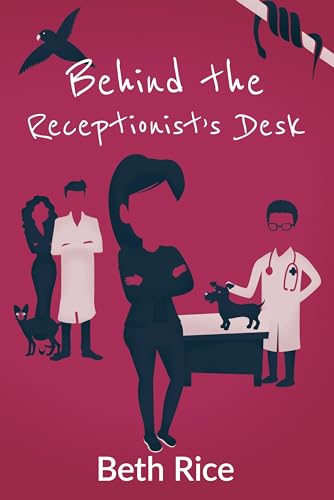 Behind the Receptionist's Desk by Beth Rice | Goodreads