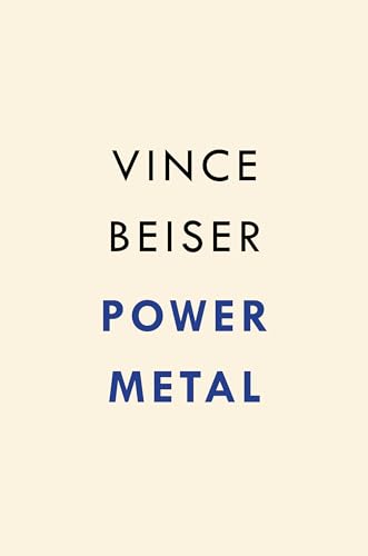 Power Metal: The Race for the Resources That Will Shape the Future by ...