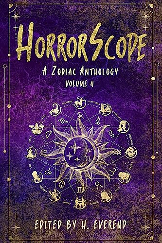 HorrorScope: A Zodiac Anthology: Volume 4 by H. Everend | Goodreads