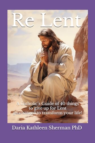Re Lent: A Catholic’s Guide of 40 things to give up for Lent guaranteed ...