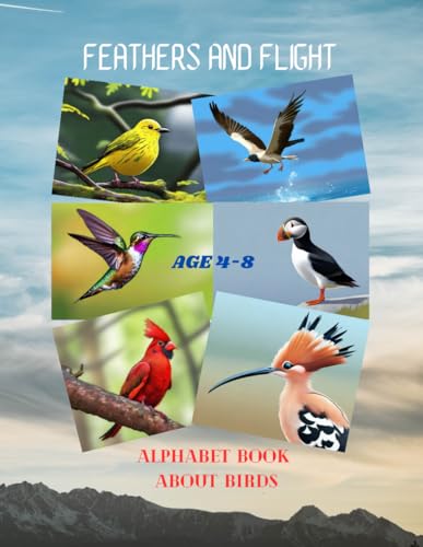 Feathers and Flight: ALPHABET BOOK ABOUT BIRDS by Lana Luka | Goodreads