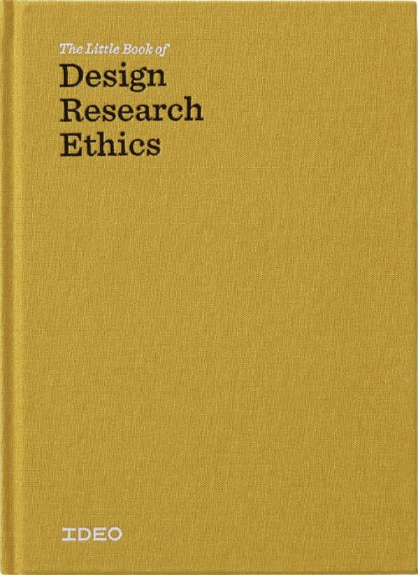 The Little Book of Design Research Ethics by IDEO | Goodreads