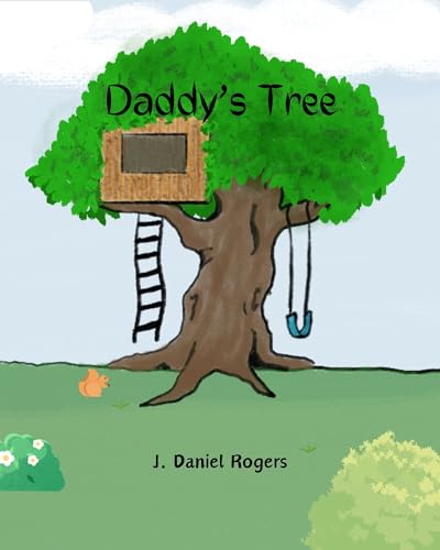 Daddy's Tree: A Simple Journey of Love, Growth and Gratitude by J ...
