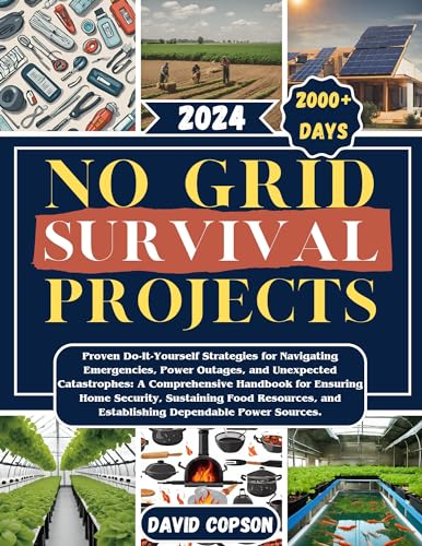 No Grid Survival projects : Proven Do-It-Yourself Strategies for ...