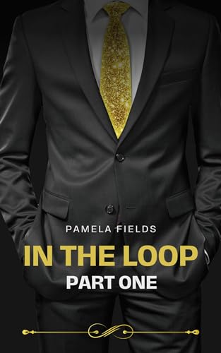 In the Loop: Part One by Pamela Fields | Goodreads