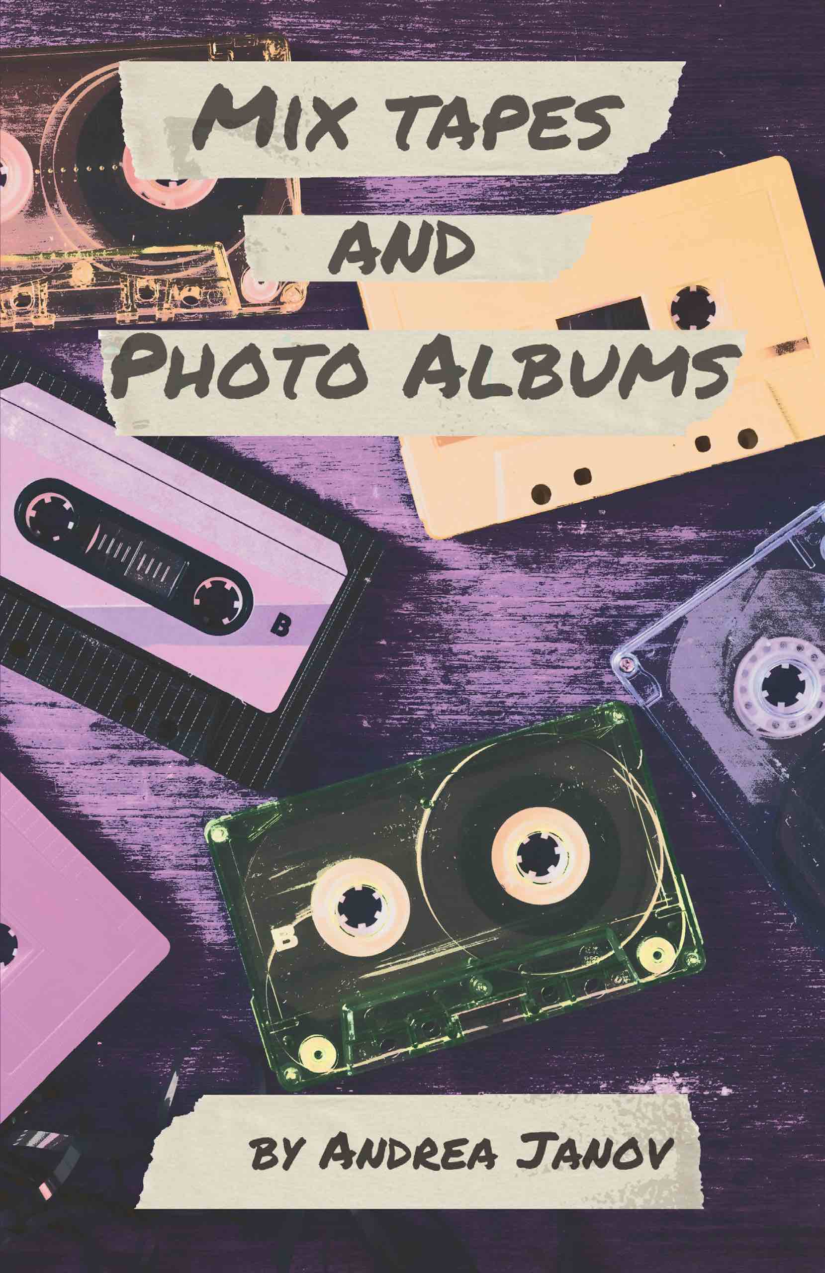 Mix Tapes and Photo Albums by Andrea Janov | Goodreads