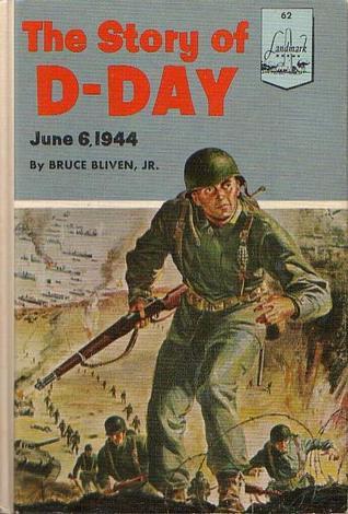 The Story of D-Day by Bruce Bliven Jr. | Goodreads