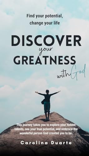 Discover Your Greatness with God: Break Chains, Explore Your Hidden ...