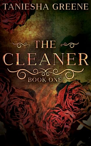 The Cleaner (The Cleaner Series Book 1) by Taniesha Greene | Goodreads