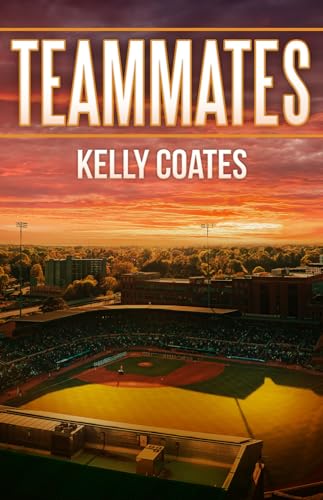 Teammates (Teammates - Vol. 1) by Kelly Coates | Goodreads