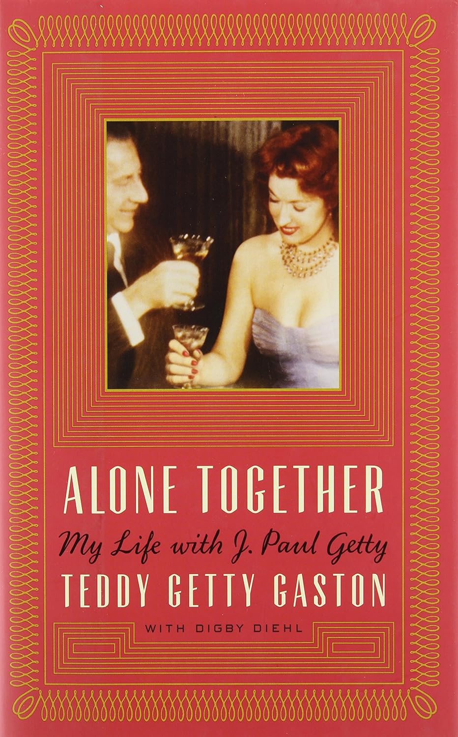 Alone Together: My Life with J. Paul Getty by Theodora Getty Gaston ...