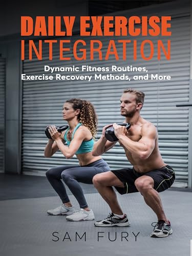 Daily Exercise Integration: Dynamic Fitness Routines, Exercise Recovery ...