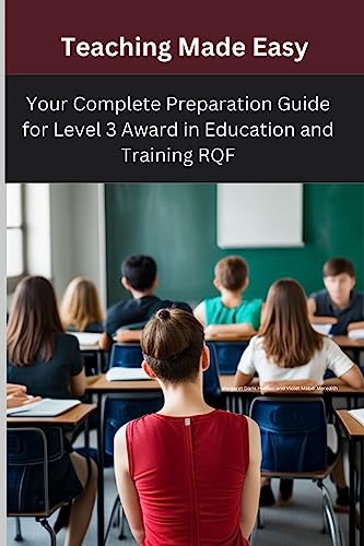 Teaching Made Easy: Your Complete Preparation Guide for Level 3 Award ...