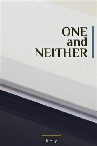 One and Neither by R. May | Goodreads