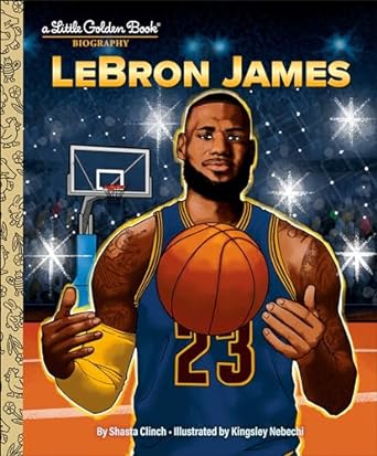 LeBron James: A Little Golden Book Biography by Shasta Clinch | Goodreads