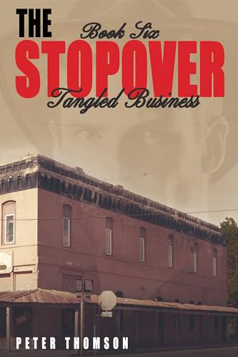 The Stopover: Tangled Business: Book Six: A 21st Century Historical ...