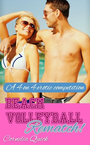 Beach Volleyball Rematch!: A Filthy 4-on-4 Erotic Competition by Cornelia Quick | Goodreads