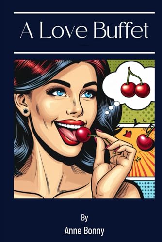 A Love Buffet: Reminiscing Former Flames as Alluring Appetizers, Magnificent Main Dishes, and ...