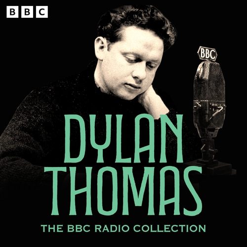 The Dylan Thomas BBC Radio Collection by Dylan Thomas | Goodreads