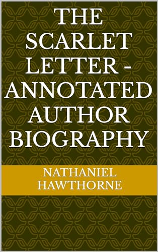 THE SCARLET LETTER - Annotated author biography by Nathaniel Hawthorne ...