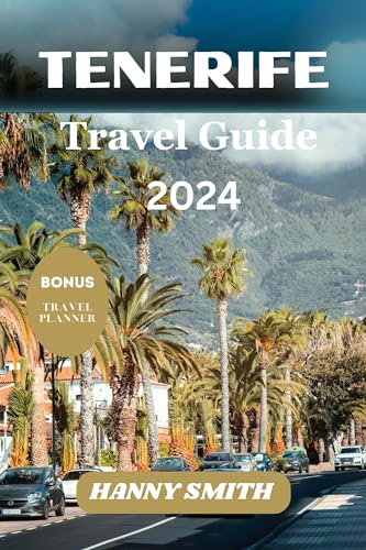 Tenerife Travel Guide 2024 : Experience the awe-inspiring landscapes of ...