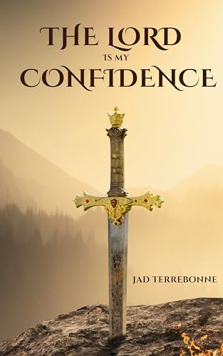 The Lord Is My Confidence by Jad Terrebonne | Goodreads