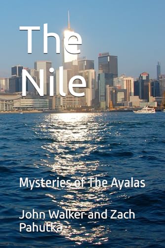 The Nile: Mysteries of The Ayalas by Mr John Luke Walker | Goodreads