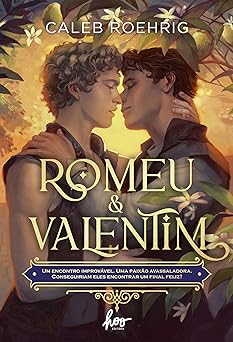 Romeu & Valentim (Portuguese Edition) by Caleb Roehrig | Goodreads
