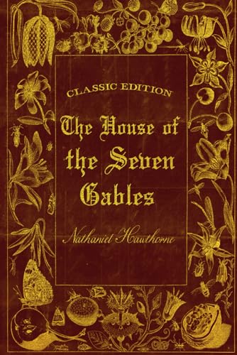 The House of the Seven Gables: With original illustrations - annotated ...