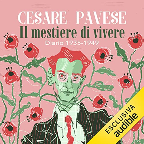 Il mestiere di vivere: Diario 1935-1950 e il taccuino segreto by Cesare Pavese | Goodreads
