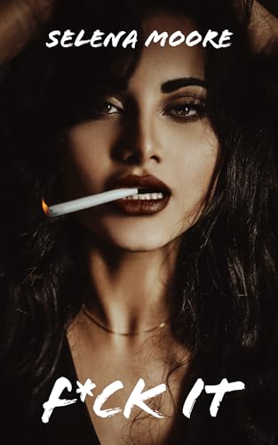 F*CK IT by Selena Moore | Goodreads