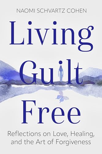 Living Guilt Free: Reflections on Love, Healing, and the Art of ...