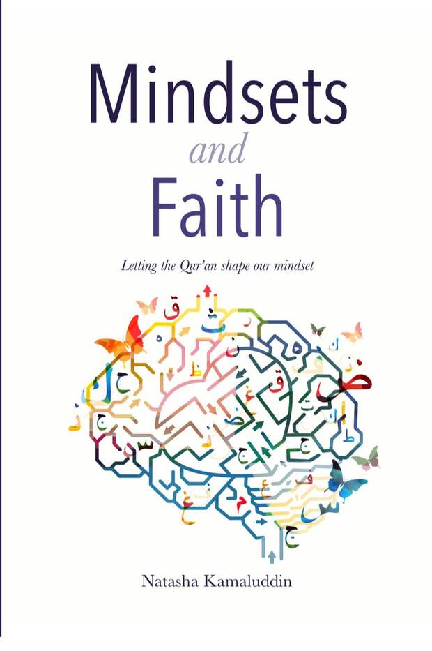 Mindsets and Faith: Letting the Qur'an shape our mindset by Natasha ...
