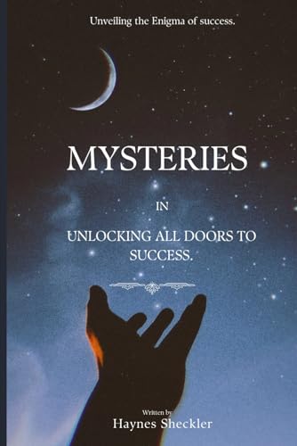 Mysteries in unlocking all doors to Success: Unveiling the Enigma of ...