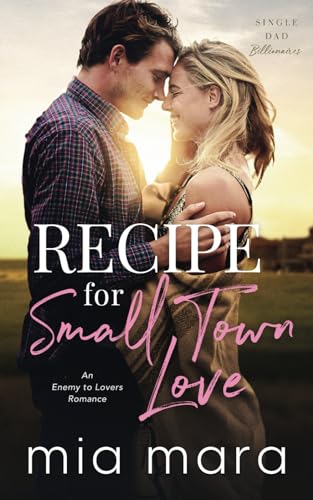 Recipe for Small Town Love (Single Dad Billionaires) by Mia Mara ...