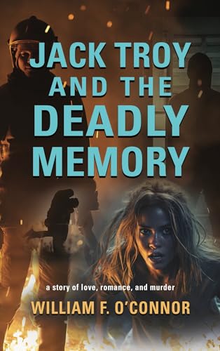 Jack Troy and the Deadly Memory by William F O'Connor | Goodreads